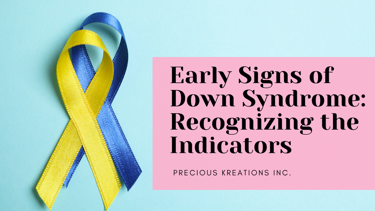 Early Signs of Down Syndrome: Recognizing the Indicators ...